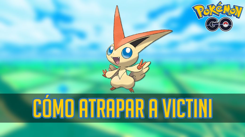 Cómo atrapar al Pokémon #494 Victini en Pokémon GO - MeriStation